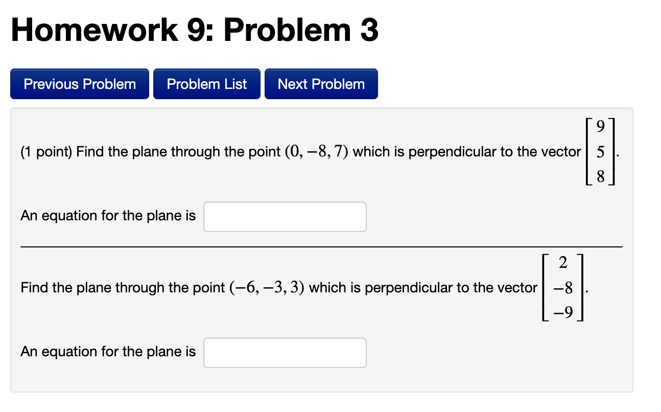 Solved Homework 9: Problem 3 Previous Problem Problem List | Chegg.com Solved Homework 9: Problem 3 Previous Problem Problem List | Chegg.com