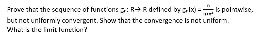 Solved n = n+xz is pointwise, Prove that the sequence of | Chegg.com