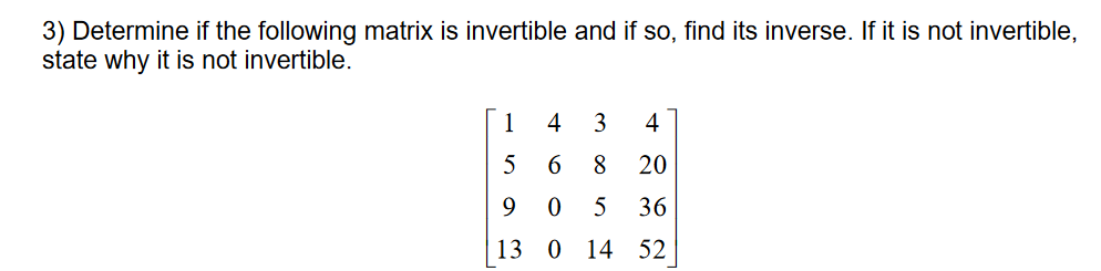 Solved 3) Determine if the following matrix is invertible | Chegg.com