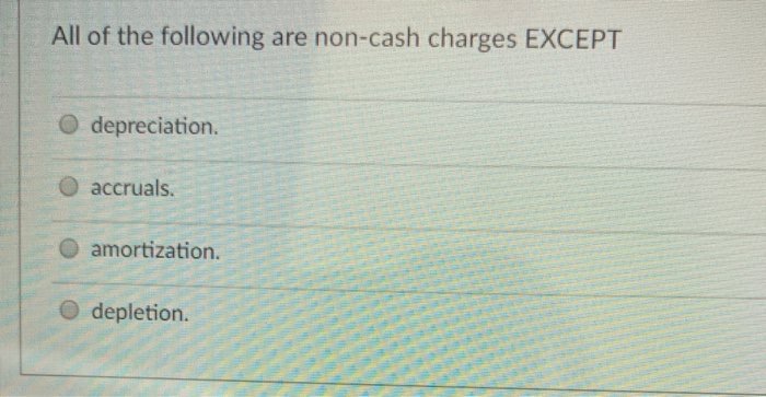Solved All of the following are non-cash charges EXCEPT | Chegg.com