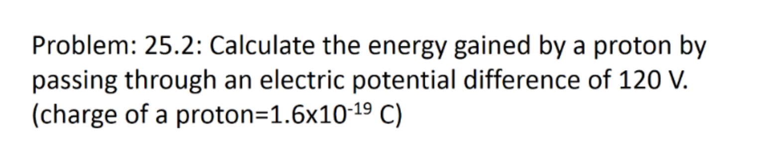 Solved Problem: 25.2: Calculate the energy gained by a | Chegg.com