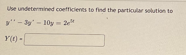 Solved Use undetermined coefficients to find the particular | Chegg.com