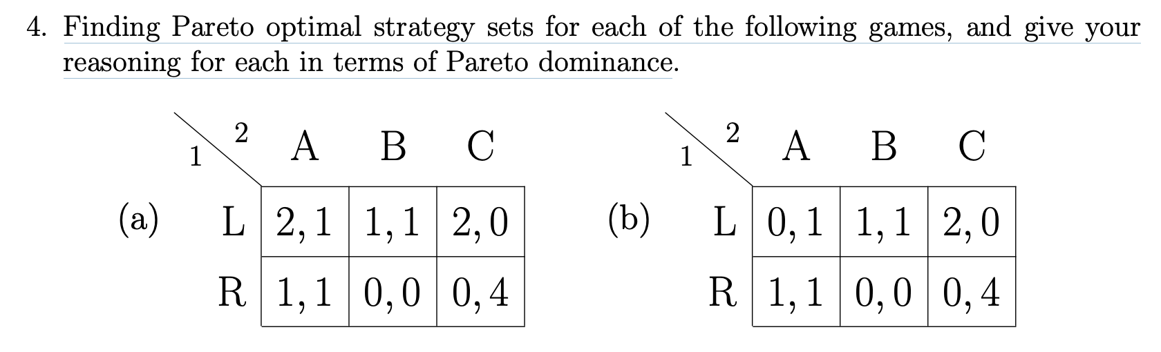Solved 4. Finding Pareto optimal strategy sets for each of | Chegg.com