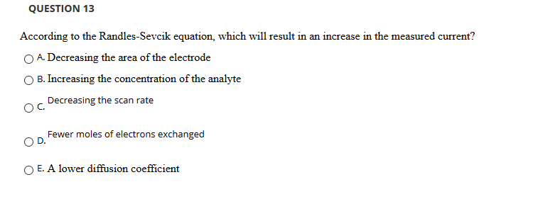 Solved QUESTION 13 According to the Randles-Sevcik equation, | Chegg.com