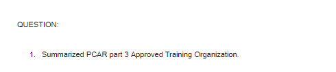 Solved QUESTION: 1. Summarized PCAR part 3 Approved Training | Chegg.com