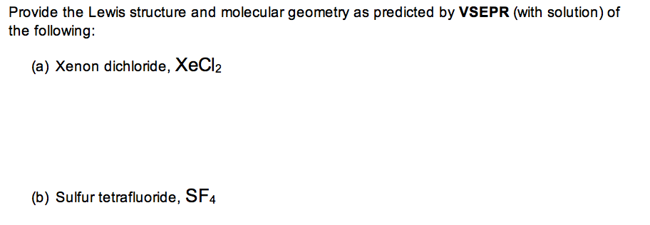 Solved Provide the Lewis structure and molecular geometry as | Chegg.com