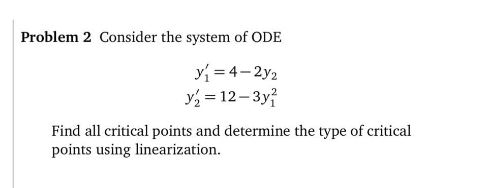 Solved Problem 2 Consider the system of ODE yí = 4-2y2 ya = | Chegg.com