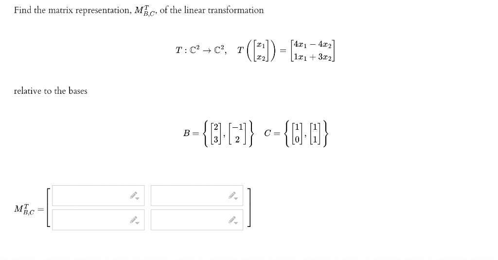 Solved Find the matrix representation, MC, of the linear | Chegg.com