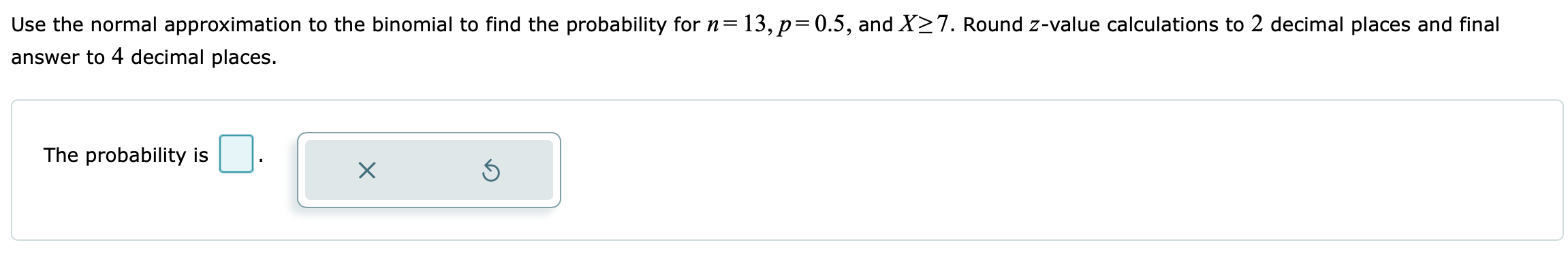 Solved = Use the normal approximation to the binomial to | Chegg.com