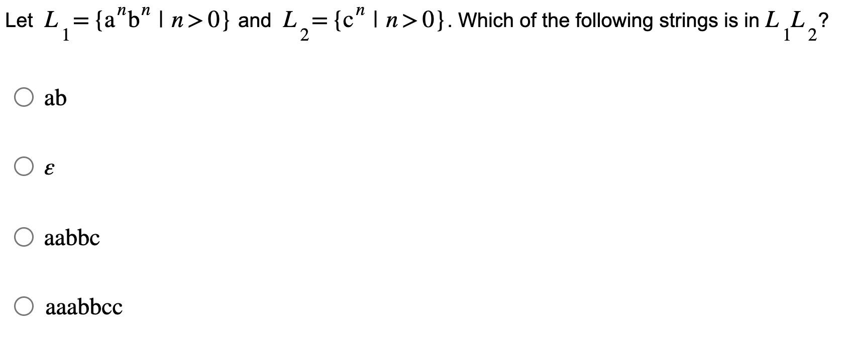 Solved Let L1={an bn∣n>0} and L2={cn∣n>0}. Which of the | Chegg.com
