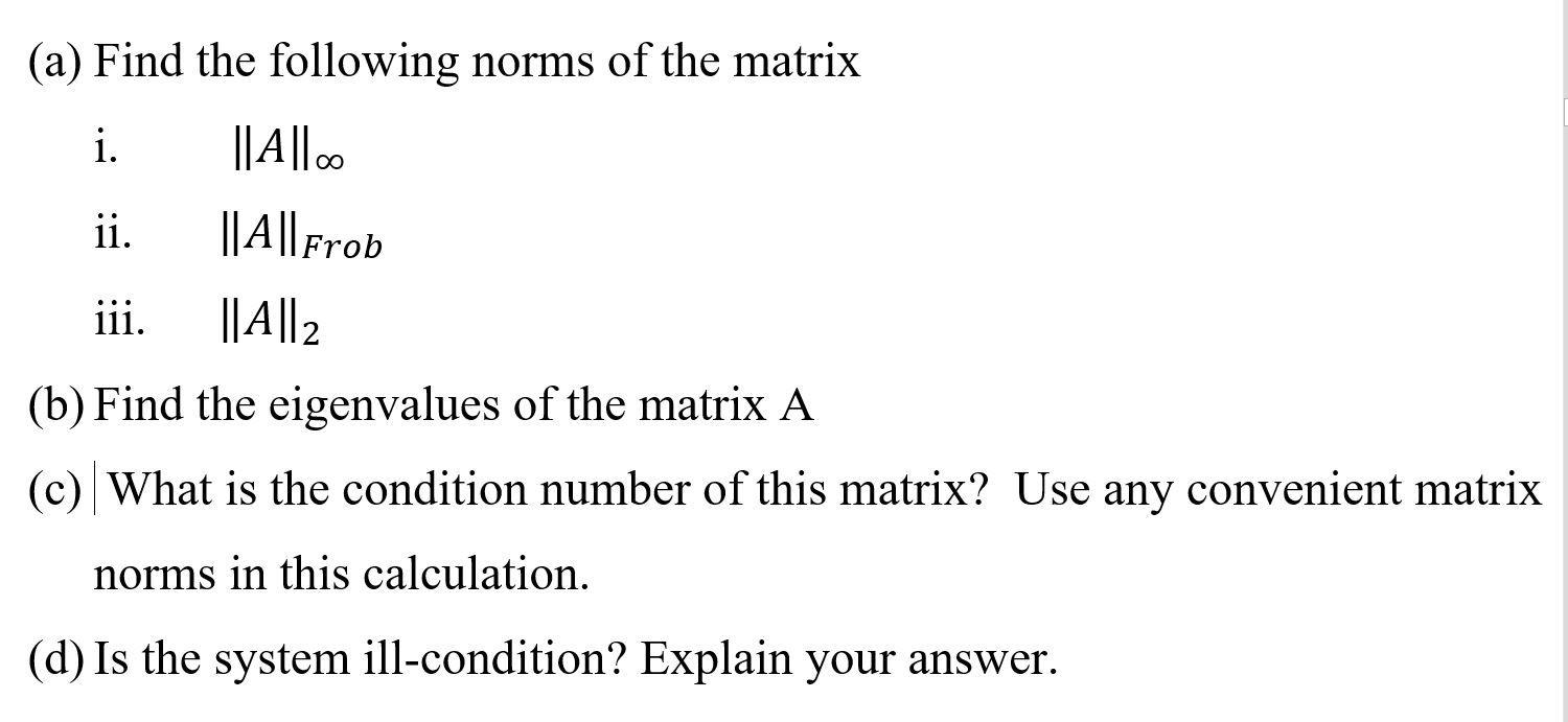 Solved (a) Find the following norms of the matrix i. ∥A∥∞ | Chegg.com