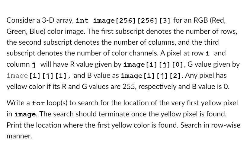 Solved Consider a 3-D array, int image[256] [256] [3] for an | Chegg.com