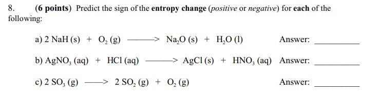 Solved Predict the sign of the entropy change (positive or | Chegg.com