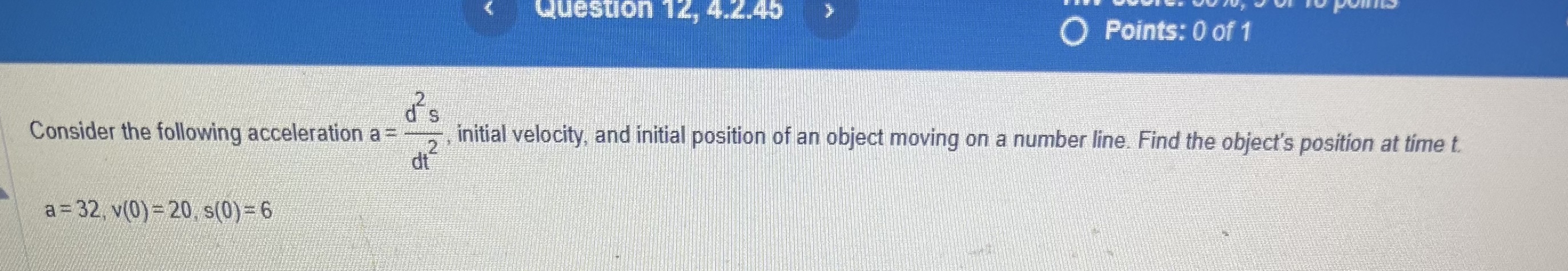 Solved Consider the following acceleration a=dt2d2s, initial | Chegg.com
