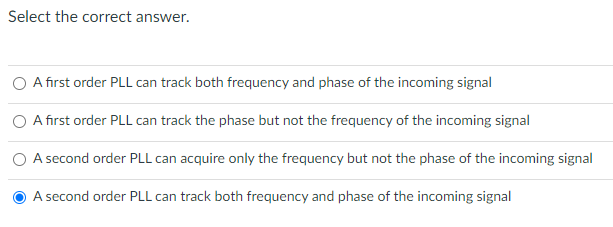 Solved Select the correct answer. A first order PLL can | Chegg.com
