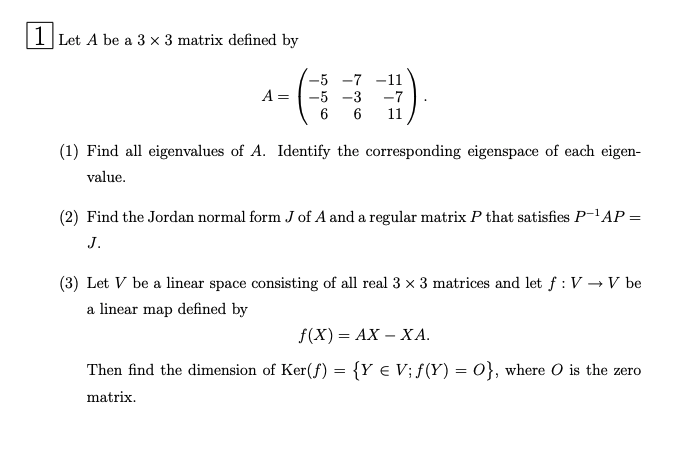 Solved 1 Let A be a 3 x 3 matrix defined by A= 1-5 -5 6 -7 | Chegg.com