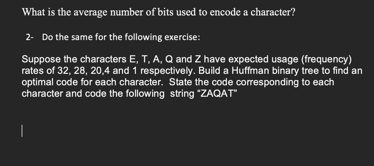 Solved What is the average number of bits used to encode a | Chegg.com