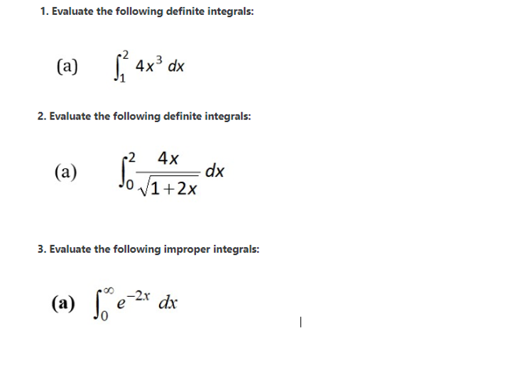 Solved 1. Evaluate the following definite integrals: (a) 4x” | Chegg.com