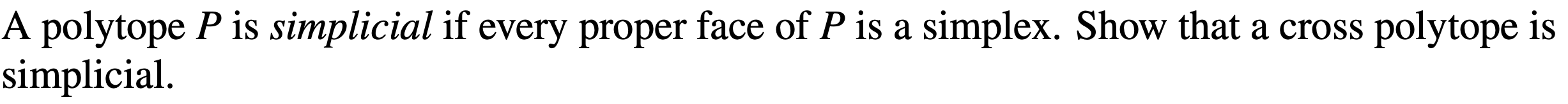 Solved A polytope P is simplicial if every proper face of P | Chegg.com