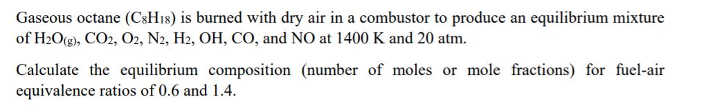 Solved Gaseous octane (C8H18) is burned with dry air in a | Chegg.com