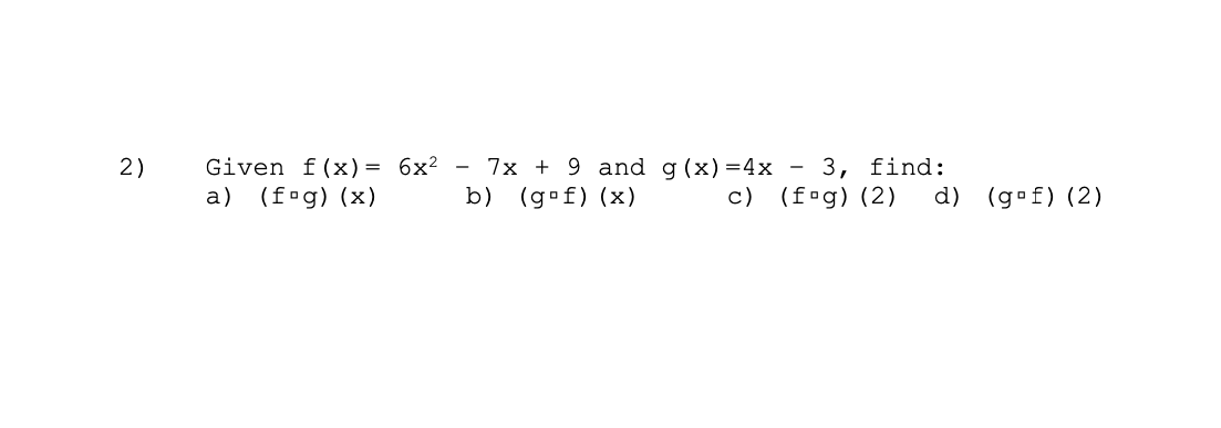 Solved 2) Given f(x) = 6x2 a) (fog)(x) - 7x + 9 and g(x) =4x | Chegg.com