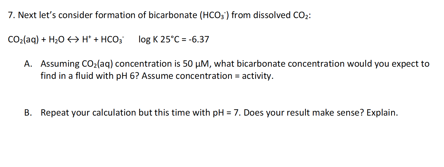 Solved 7. Next let's consider formation of bicarbonate | Chegg.com