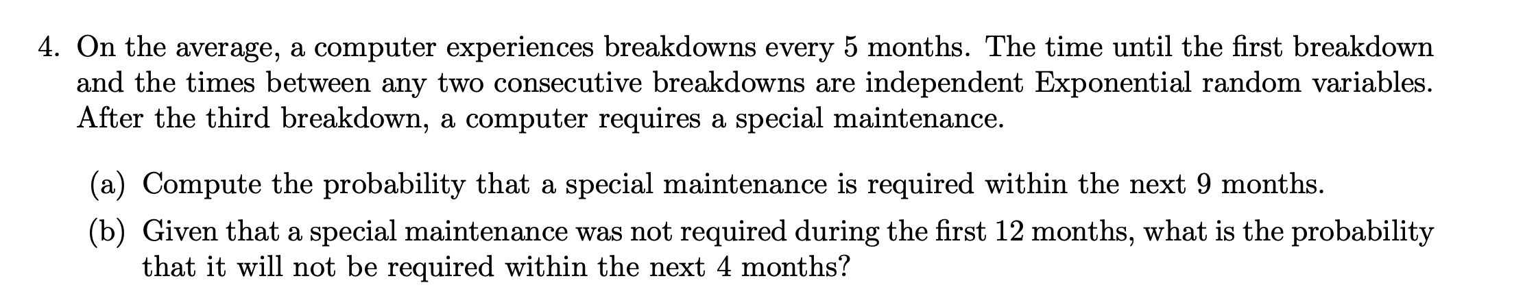 Solved 4. On the average, a computer experiences breakdowns | Chegg.com
