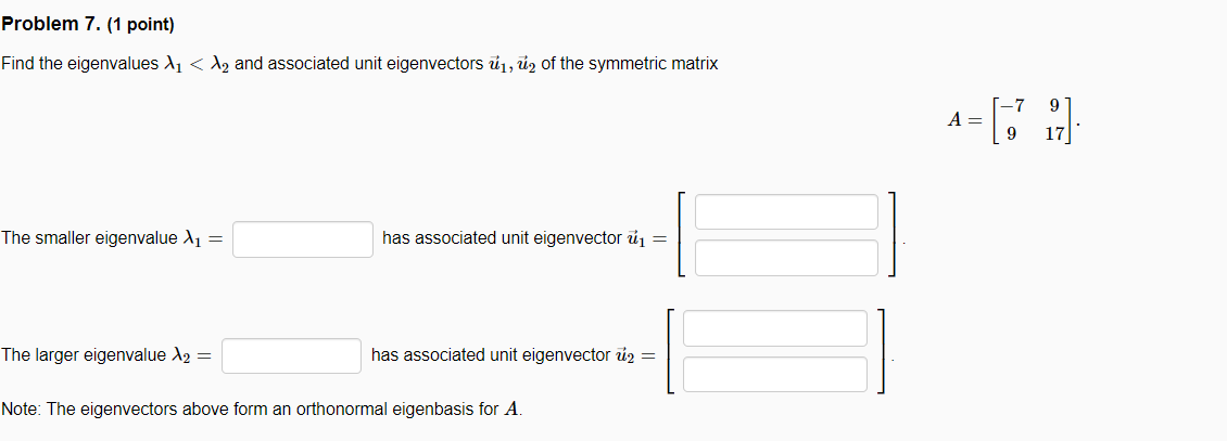 Solved Problem 7. (1 point) Find the eigenvalues λ1