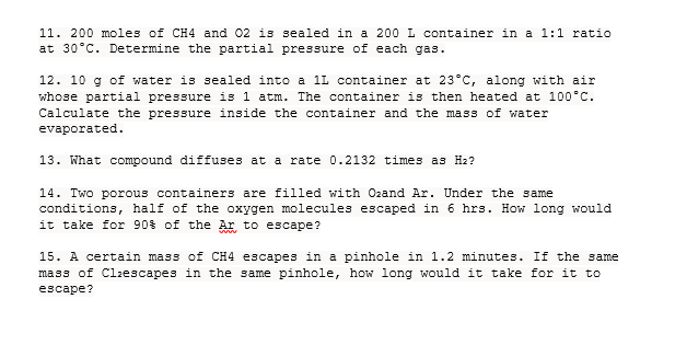 Solved 11. 200 moles of CH4 and 02 is sealed in a 200 L | Chegg.com