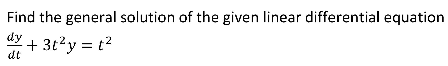 Solved Find the general solution of the given linear | Chegg.com
