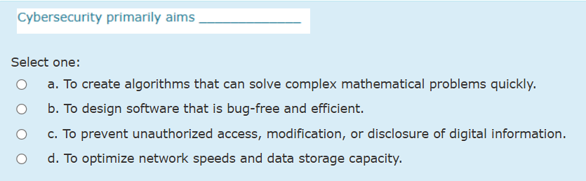 Solved Cybersecurity primarily aims Select one:a. ﻿To create | Chegg.com