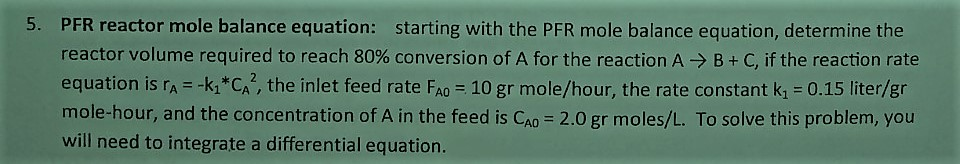 Solved 5. PFR reactor mole balance equation: reactor volume | Chegg.com