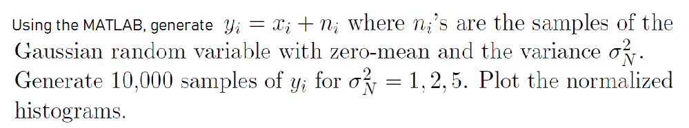 Solved Using the MATLAB, generate yi = x; + Ni where ni's | Chegg.com