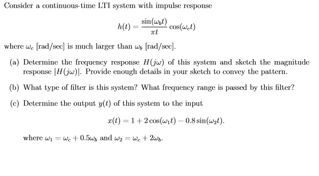 Solved Consider a continuous-time LTI system with impulse | Chegg.com