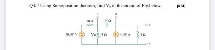 Solved Q3// Using Superposition theorem, find V, in the | Chegg.com