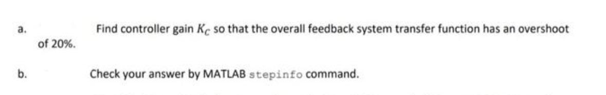 Solved a. Find controller gain KC so that the overall | Chegg.com