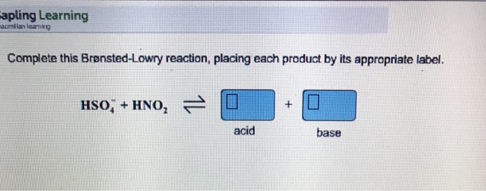 Solved Complete this Bronsted-Lowry reaction, placing each | Chegg.com