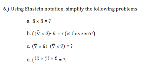 Solved 6.) Using Einstein notation, simplify the following | Chegg.com