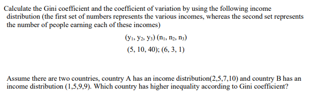 Solved Calculate the Gini coefficient and the coefficient of | Chegg.com