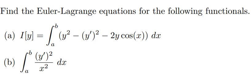 Solved Find the Euler-Lagrange equations for the following | Chegg.com