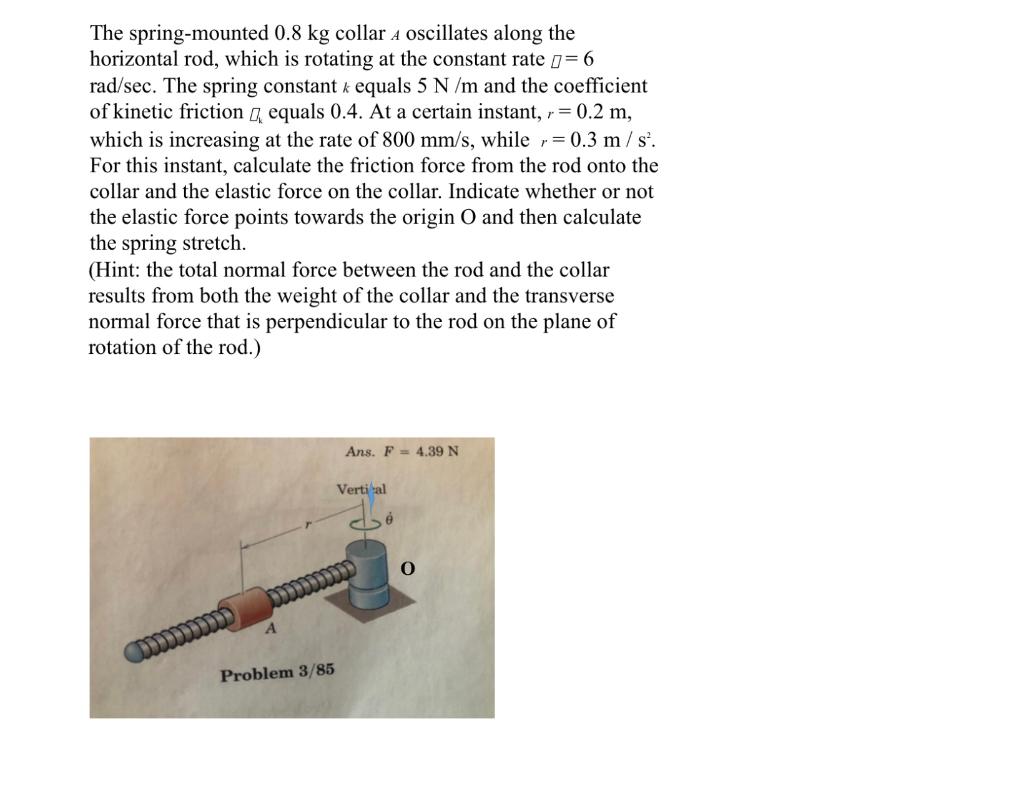 Solved The spring-mounted 0.8 kg collar A oscillates along | Chegg.com