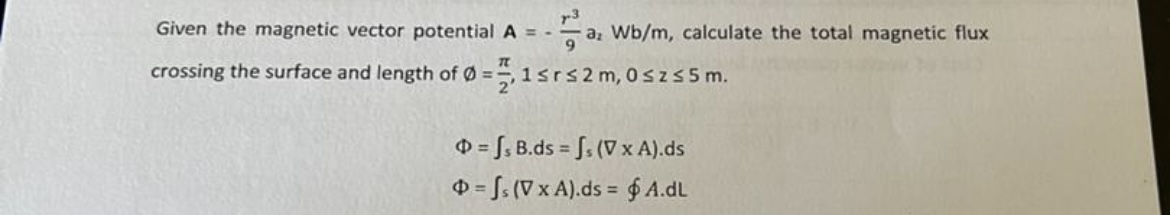Solved Given the magnetic vector potential A=-r39a2Wbm, | Chegg.com
