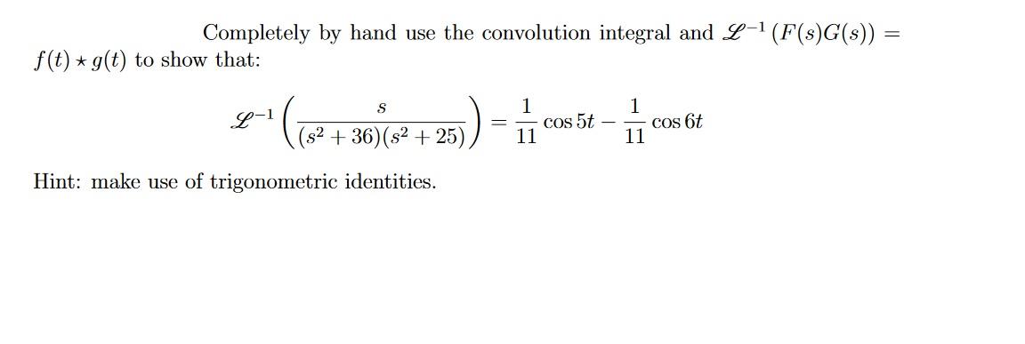 Solved = Completely by hand use the convolution integral and | Chegg.com