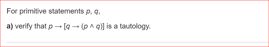 Solved For primitive statements p, q, a) verify that p [9 → | Chegg.com