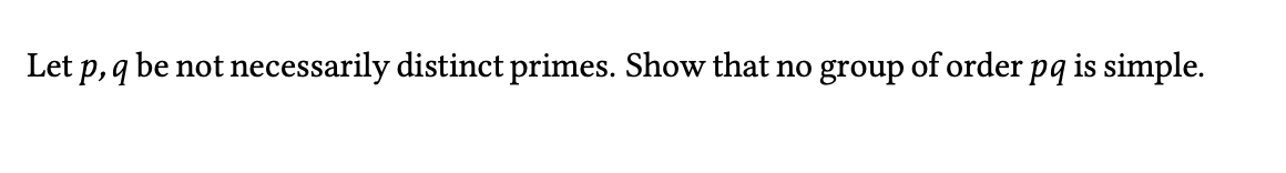 Solved Let p,q be not necessarily distinct primes. Show that | Chegg.com