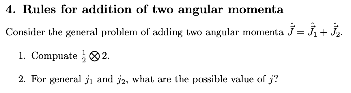 Solved 4. Rules for addition of two angular momenta Consider | Chegg.com
