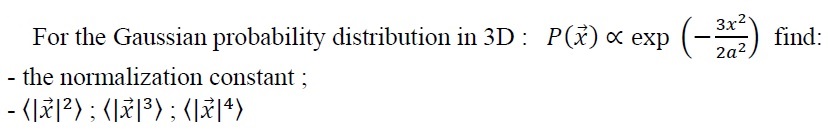 Solved For the Gaussian probability distribution in 3D : | Chegg.com