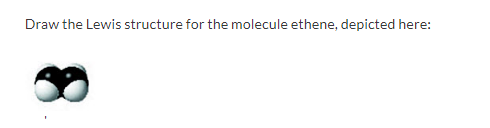 Solved Draw the Lewis structure for the molecule ethane, | Chegg.com