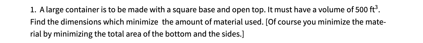 Solved 1. A large container is to be made with a square base | Chegg.com