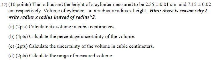 Solved 12) ( 10 points) The radius and the height of a | Chegg.com